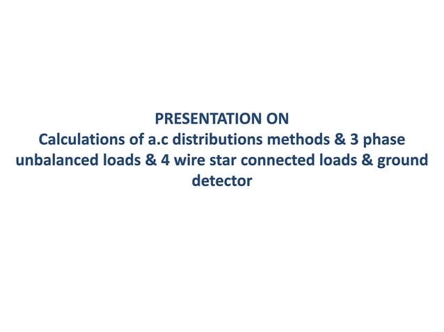 Calculations of a.c distributions methods & 3 phase unbalanced loads & 4 wire star connected ...