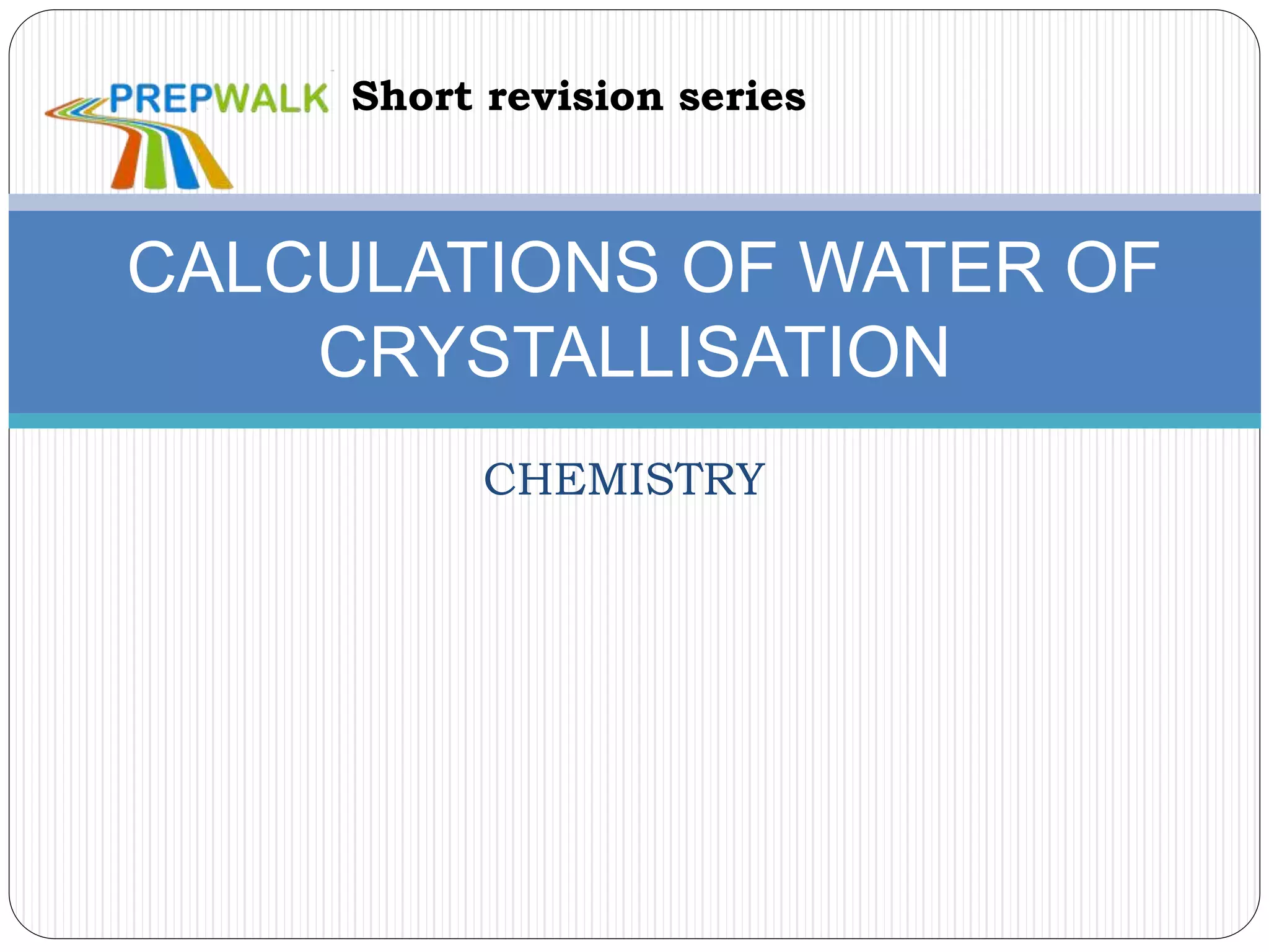Calculationsofwaterofcrystallisation | PPTX