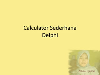 Calculator Sederhana Delphi | PPT