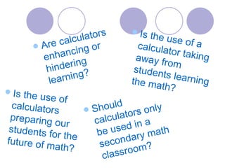Calculator use in the mathematics classroom | PPT