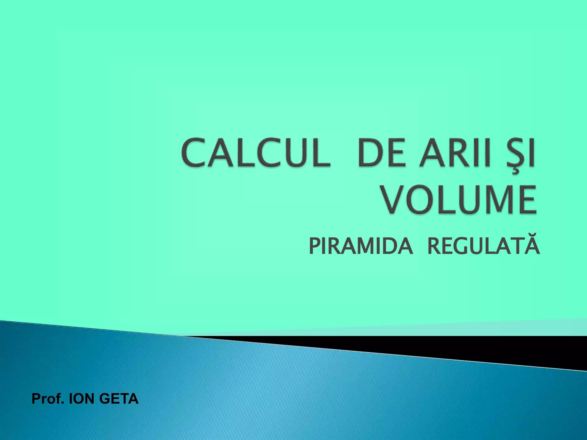 Calcul de arii si volume | PPTX