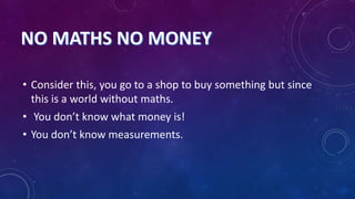 life without maths | PPTX