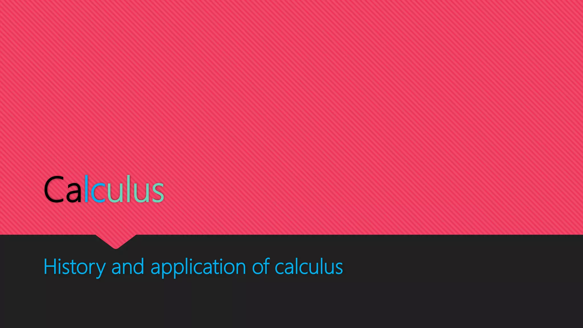 History of calculus and applications | PPTX