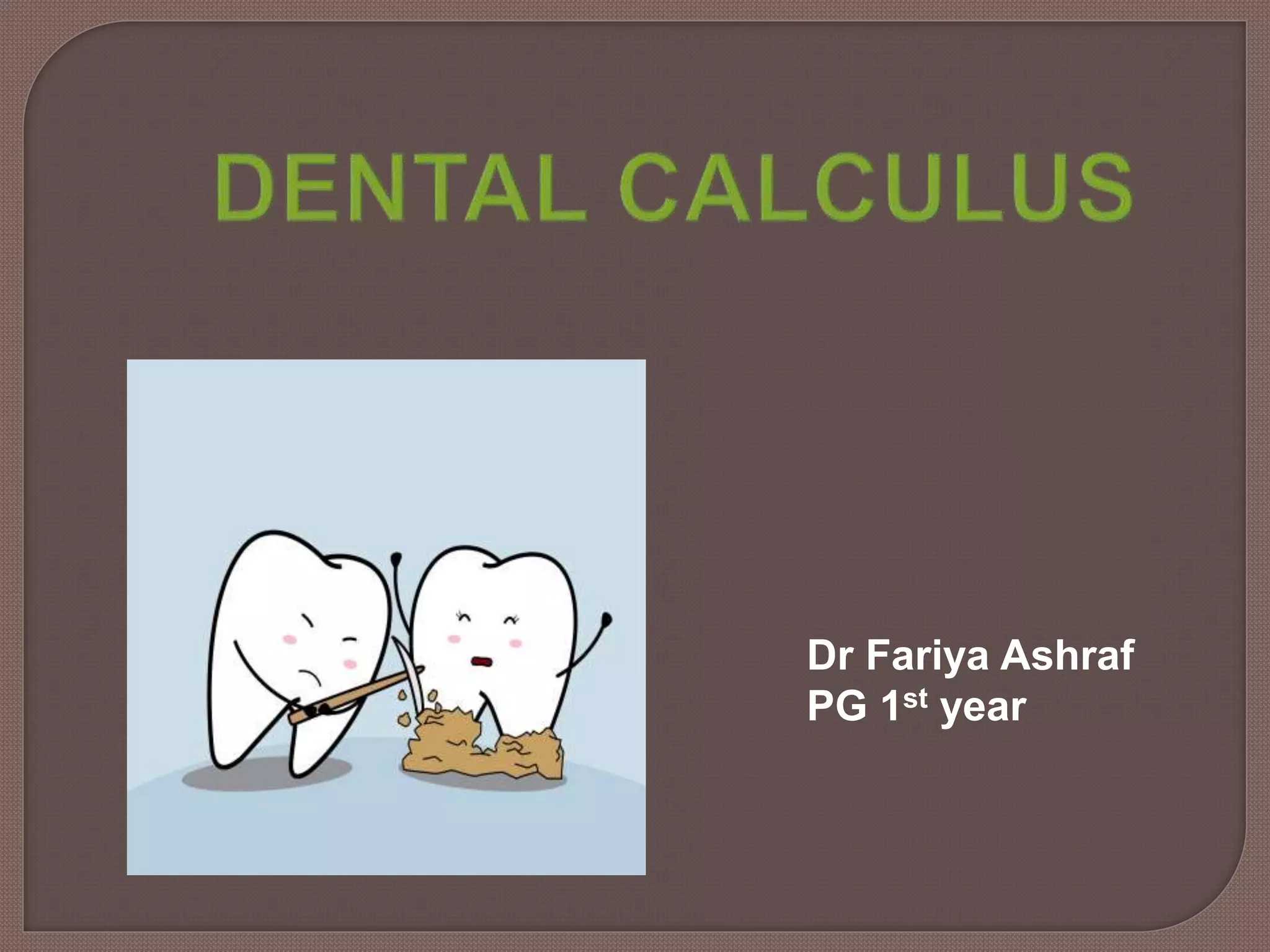 Dental Calculus ppt | PPTX