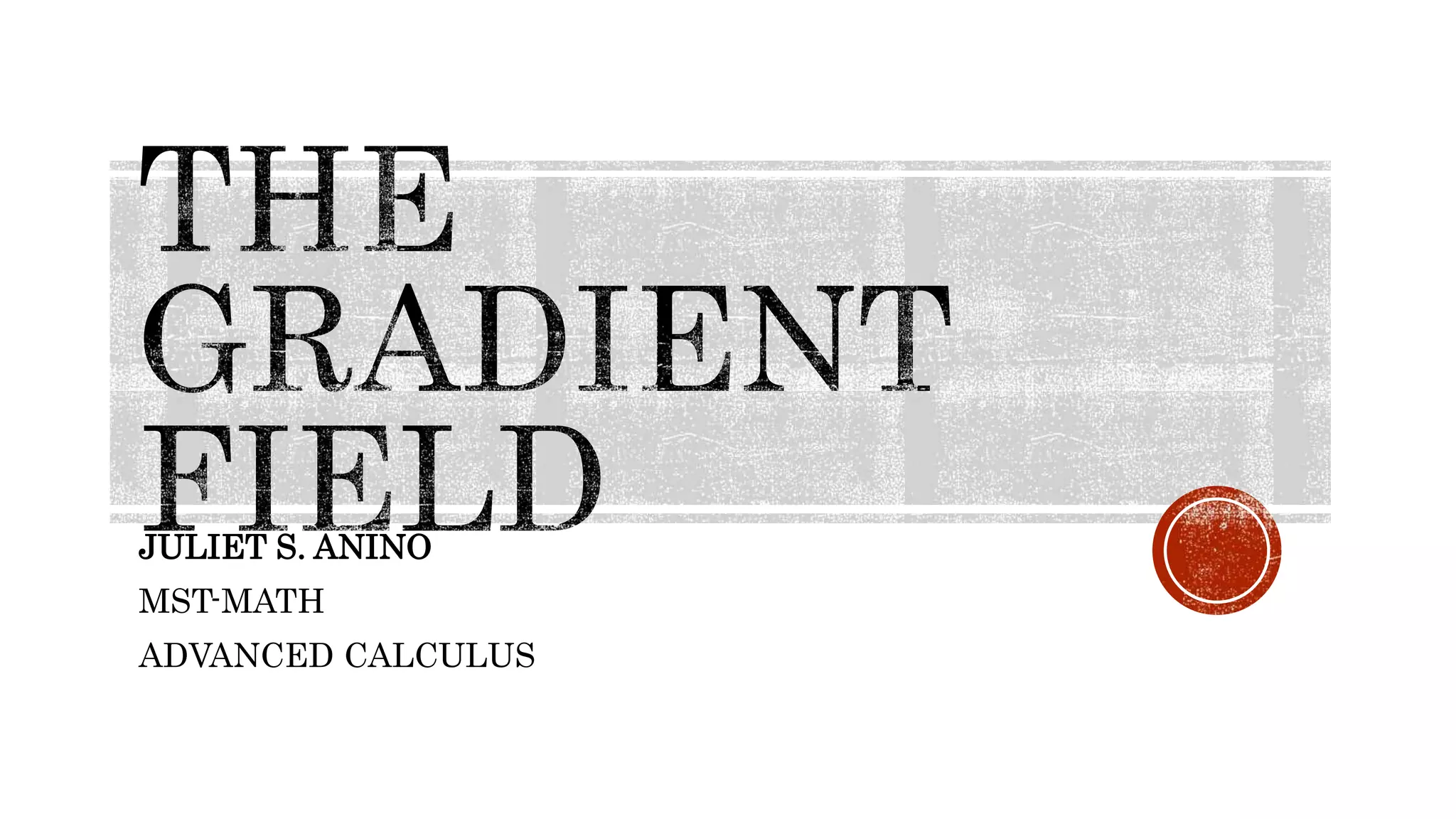 Calculus report_The Gradient field.pptx