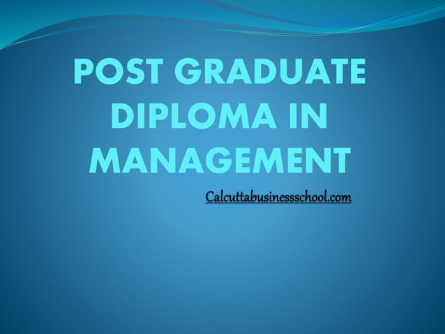 POST GRADUATE DIPLOMA IN MANEGEMENT | PPT