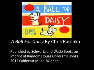 A Ball for Daisy (Caldecott Analysis) | PPT