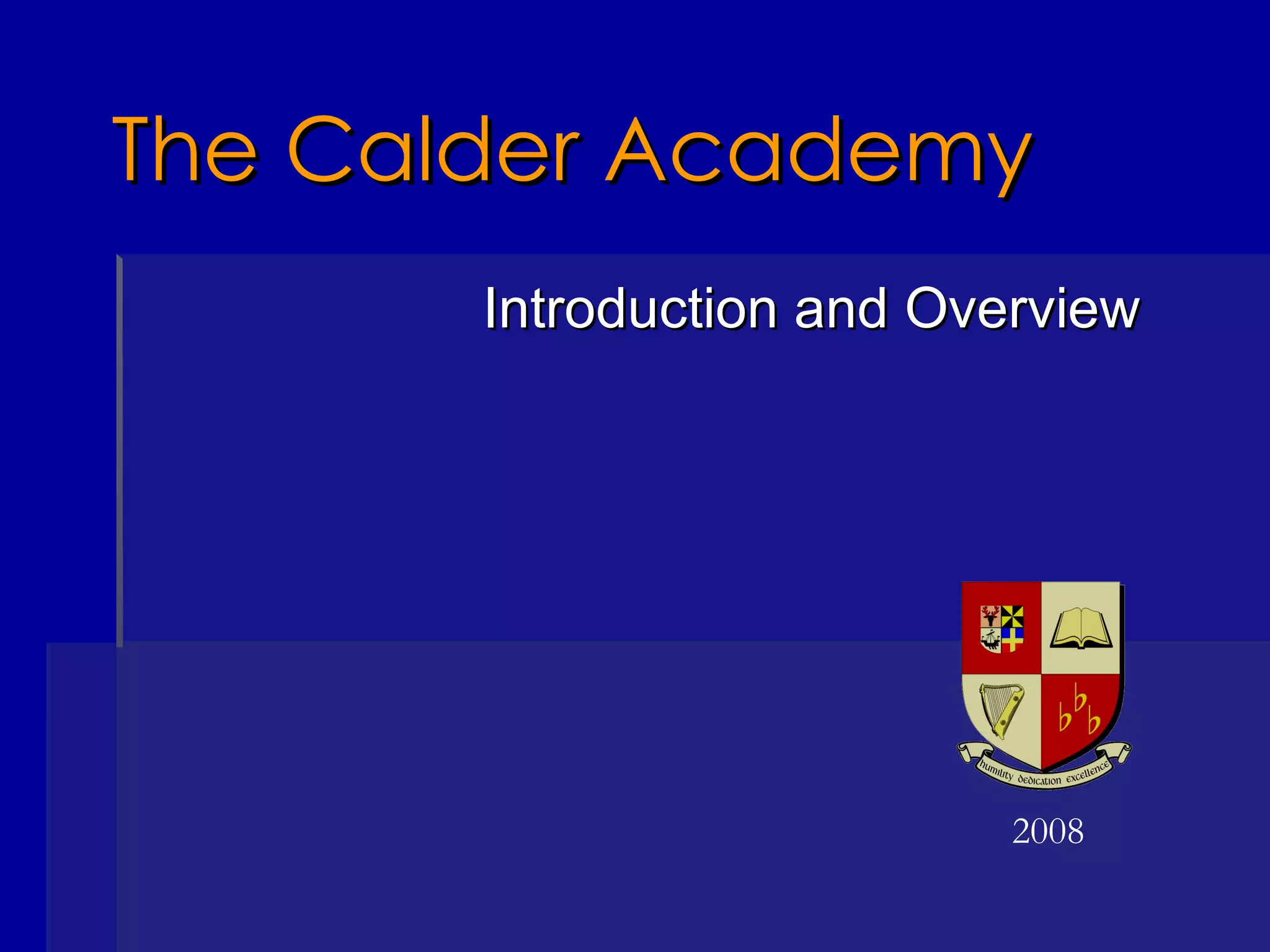 Calder Academy - Introduction & Overview | PPT | Music | Entertainment