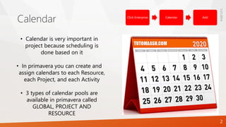 Calendar in Primavera P6 R15.2 | PPTX