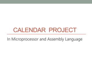 Calendar Project Presentation In Microprocessor and Assembly Language | PPT