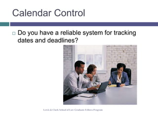 Calendaring, Docketing, And File Tickling Systems Pp 2007 | PPTX