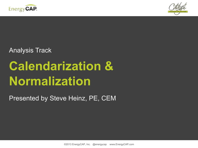 Calendarization & Normalization in EnergyCAP | PPT