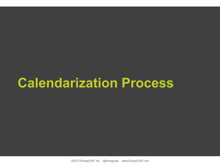 Calendarization & Normalization in EnergyCAP | PPT