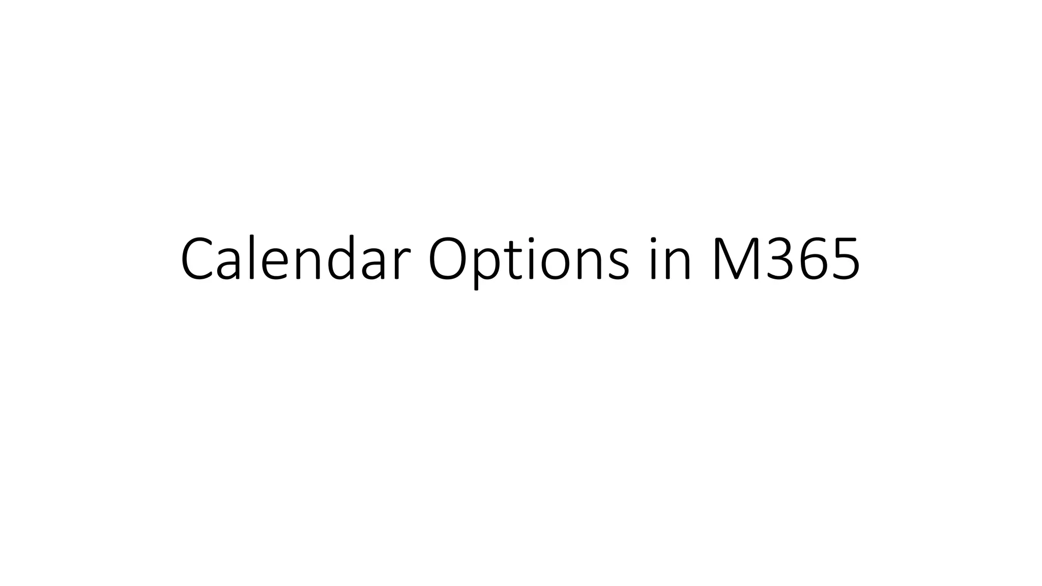 Calendar options in m365 | PPTX