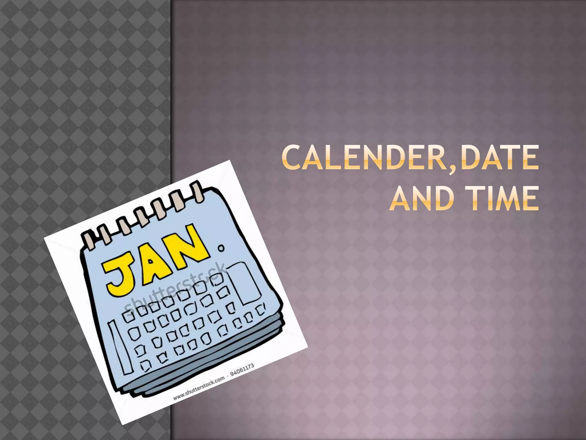 Calender,date and time | PPT