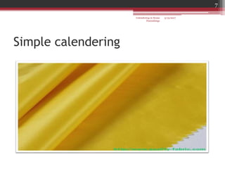 Calendering in home furnishing | PPTX
