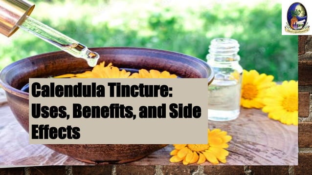 Calendula Tincture: Uses, Benefits, and Side Effects | PDF