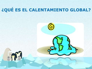 Calentamiento Global | PPTX