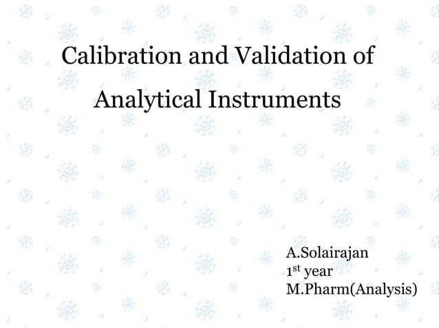 Calibration and validation of analytical instruments | PPTX | Chemistry ...