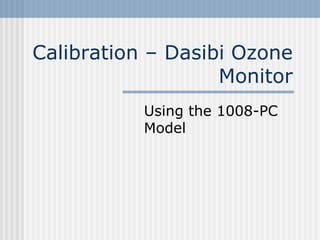 Calibration dasibi-ozone | PPT | Chemistry | Science