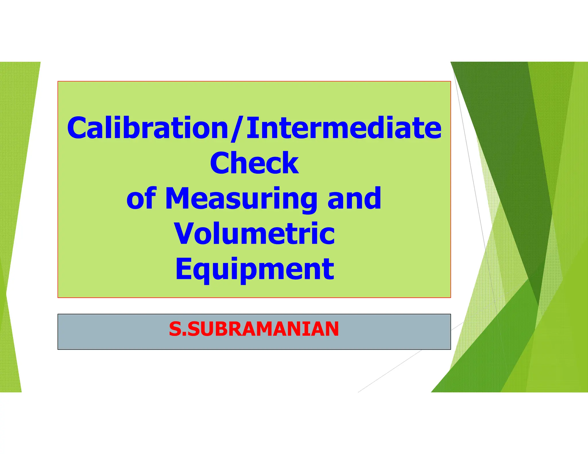 Calibration Intermediate Check of Measuring and Voulmetric Equipemnt, Mr. Subramanian, NABL ...