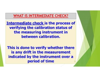 Calibration Intermediate Check of Measuring and Voulmetric Equipemnt ...