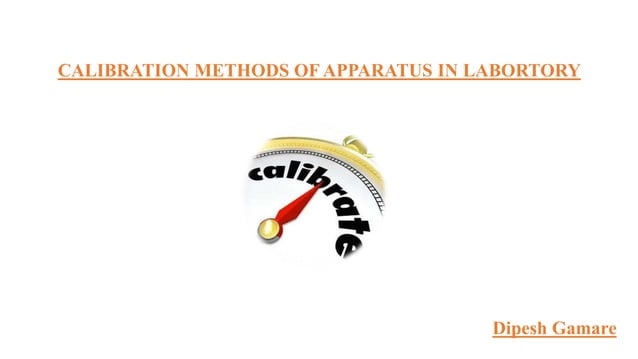 CALIBRATION METHODS OF APPARATUS IN LABORTORY.pptx