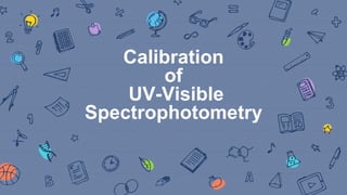 Calibration of uv vissible spectroscopy | PPTX