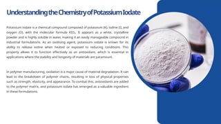 The Role of Potassium Iodate in Boosting Polymer Lifespan | PPTX