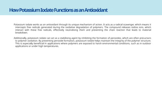 The Role of Potassium Iodate in Boosting Polymer Lifespan | PPTX