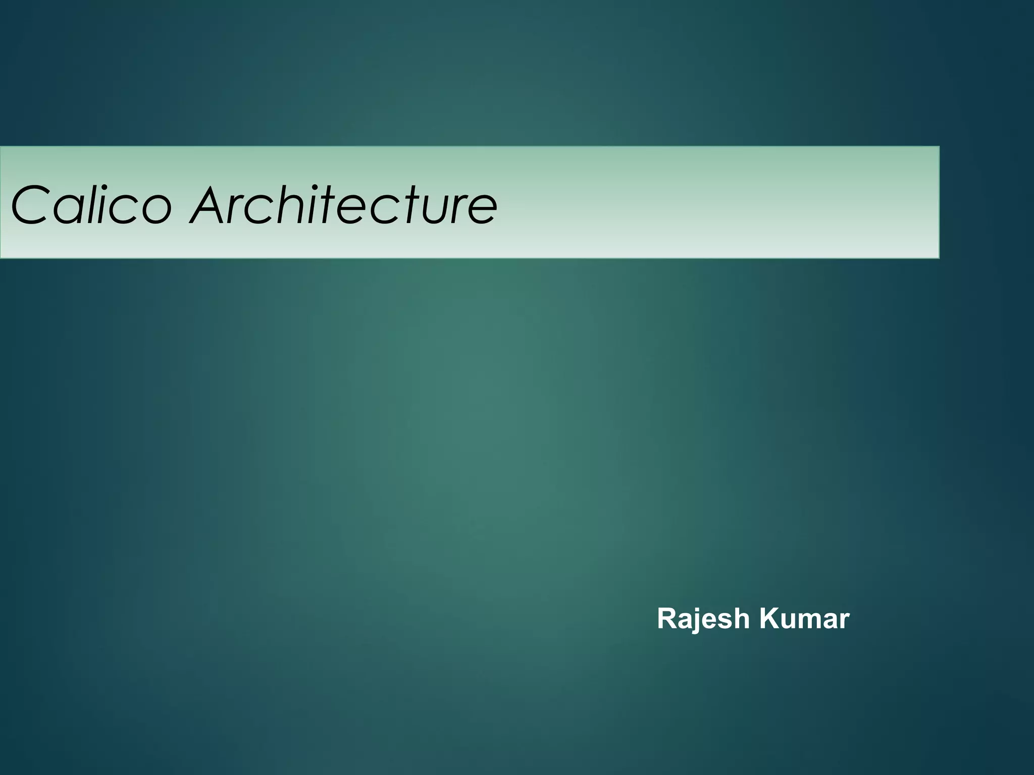 Calico architecture | PPT | Cloud Computing | Internet