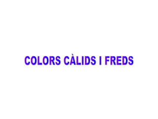 Calids i freds | PPT