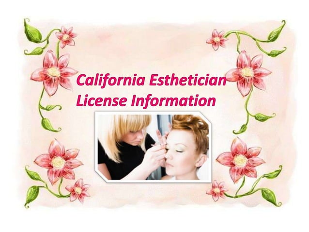 California esthetician license information | PPTX