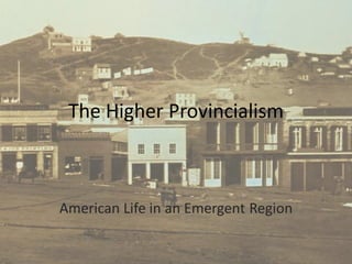 California I - The Higher Provincialism | PDF