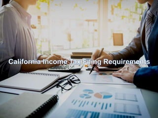 California Income Tax Filing Requirements | PPT