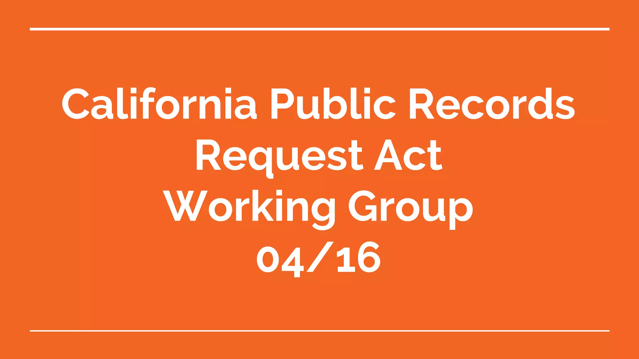 California public records request act working group | PPTX