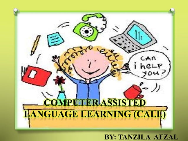 Computer Assisted Language Learning ( CALL) | PPT