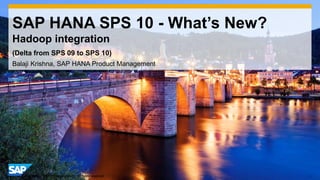 SAP HANA SPS10- Hadoop Integration | PPT