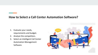 Call Center Automation- Provide intelligent automation across the ...