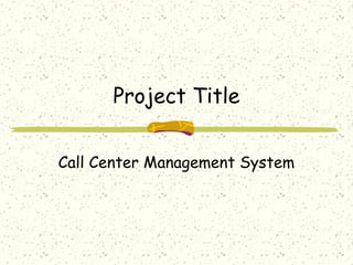 Call center management system ppt | PPT