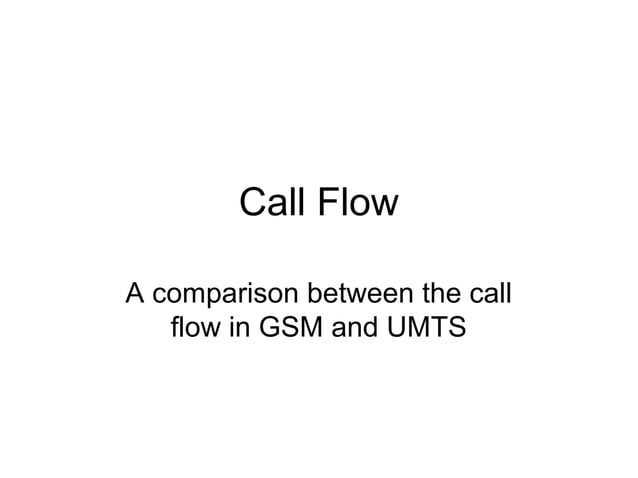 Call flow comparison gsm umts | PPT