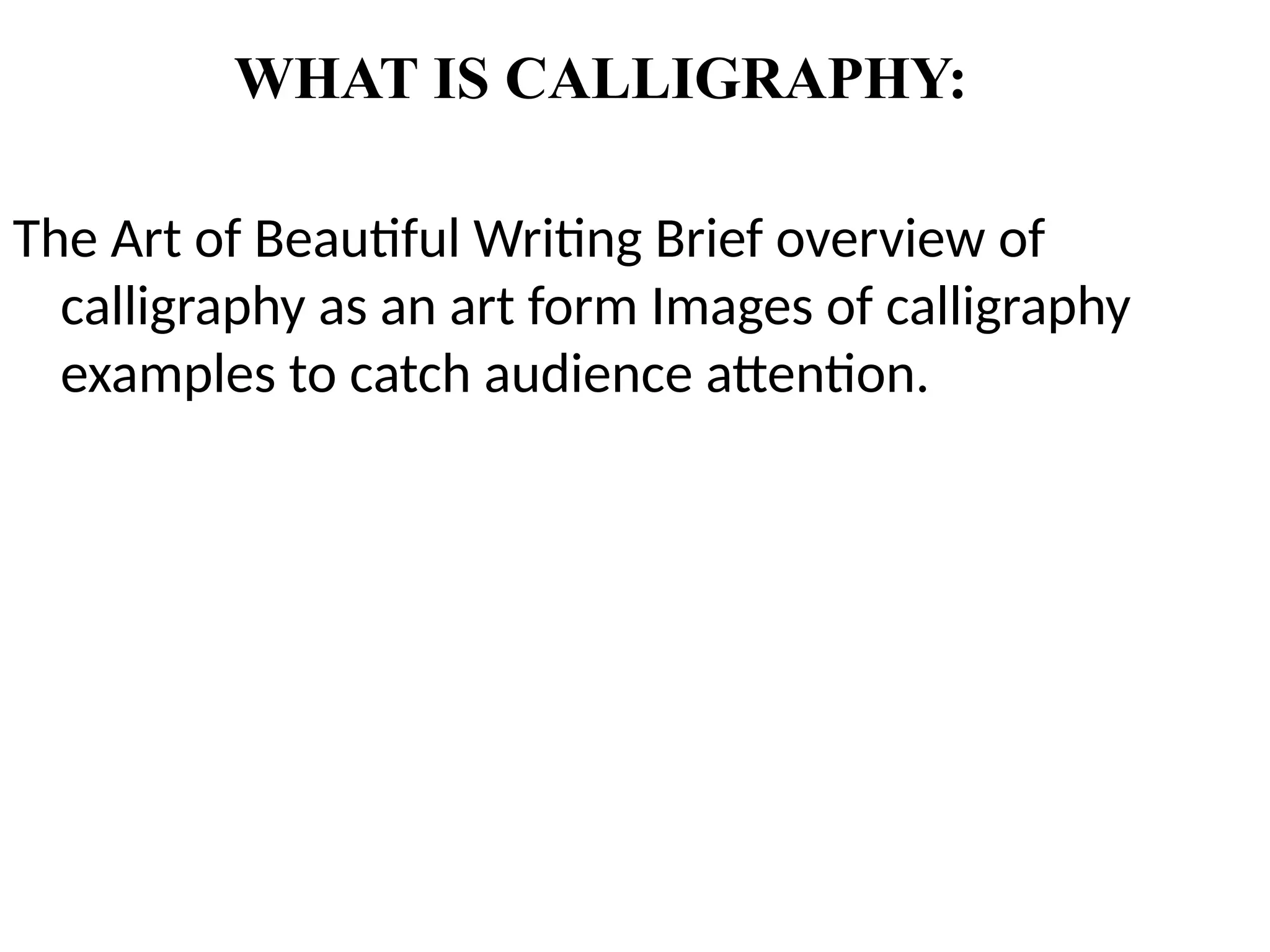 CALLIGRAPHY. introduction types styles materials | PPTX