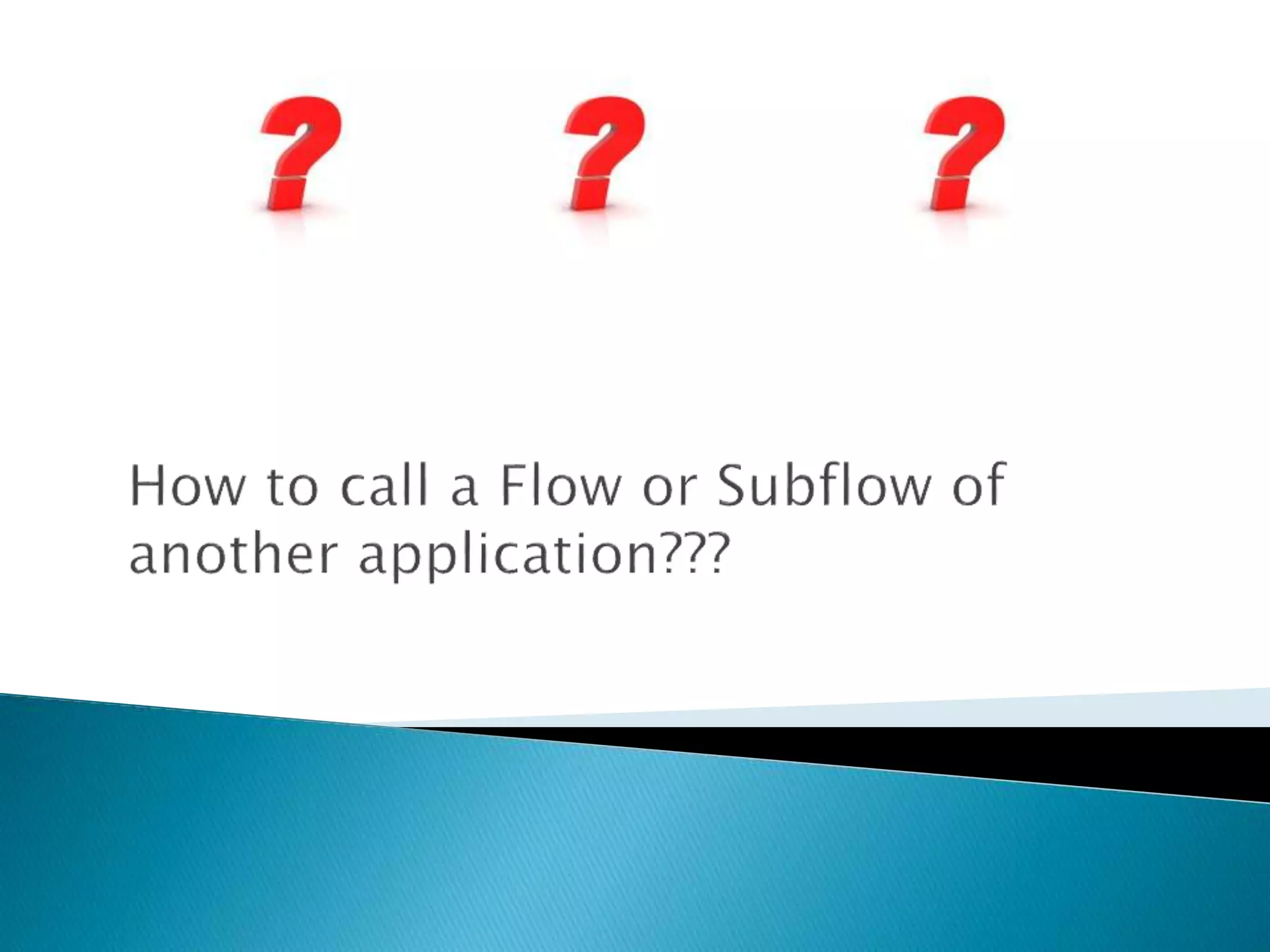 Calling flow from another application | PPT