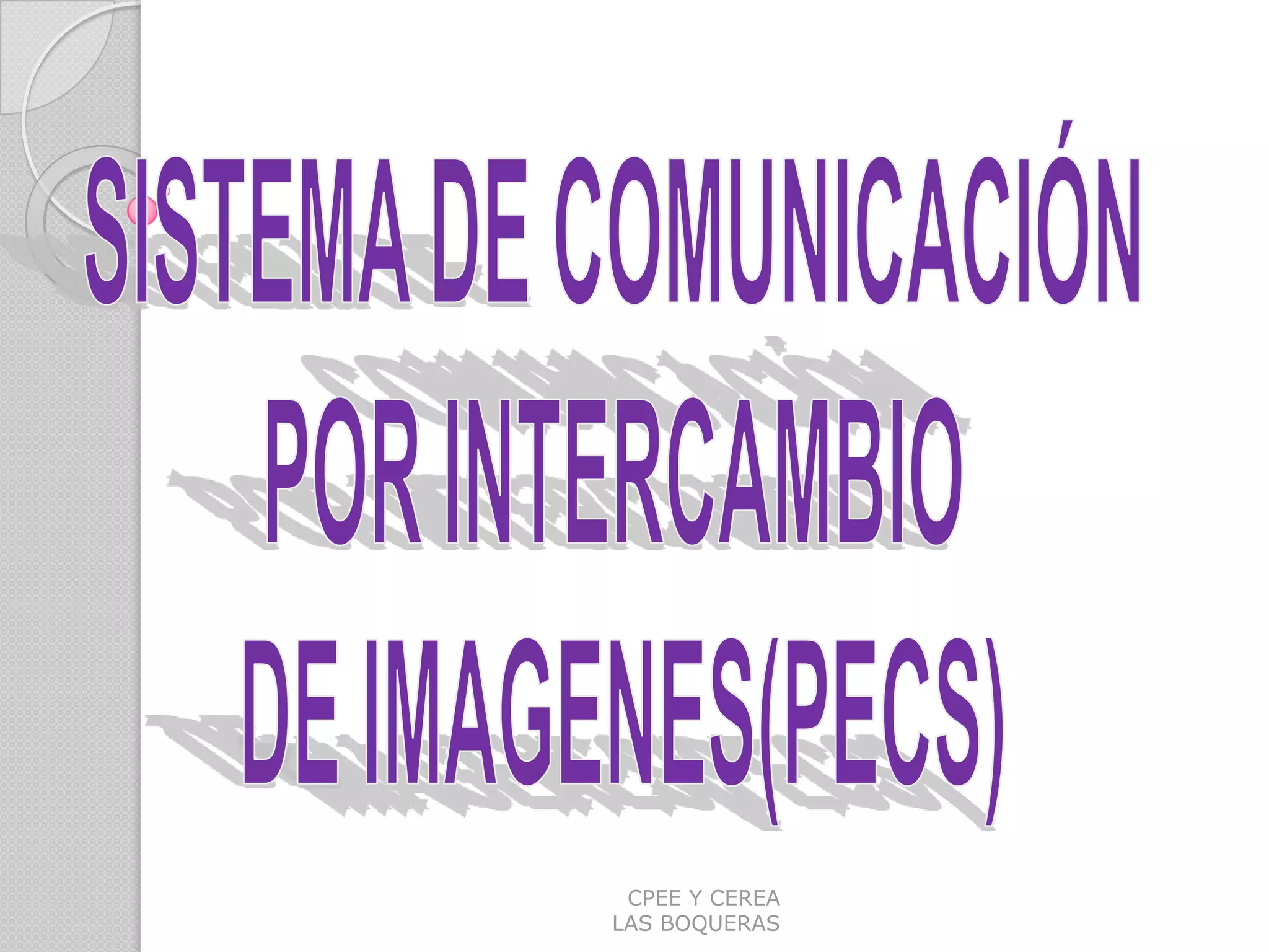 SISTEMAS SAAC PECS - HABLA SIGNADA DE B. SCHAEFFER | PPTX