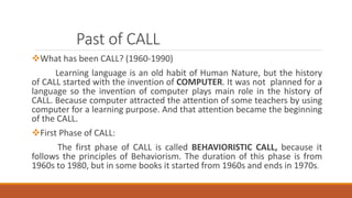 Past, Present, and Future of CALL | PPTX