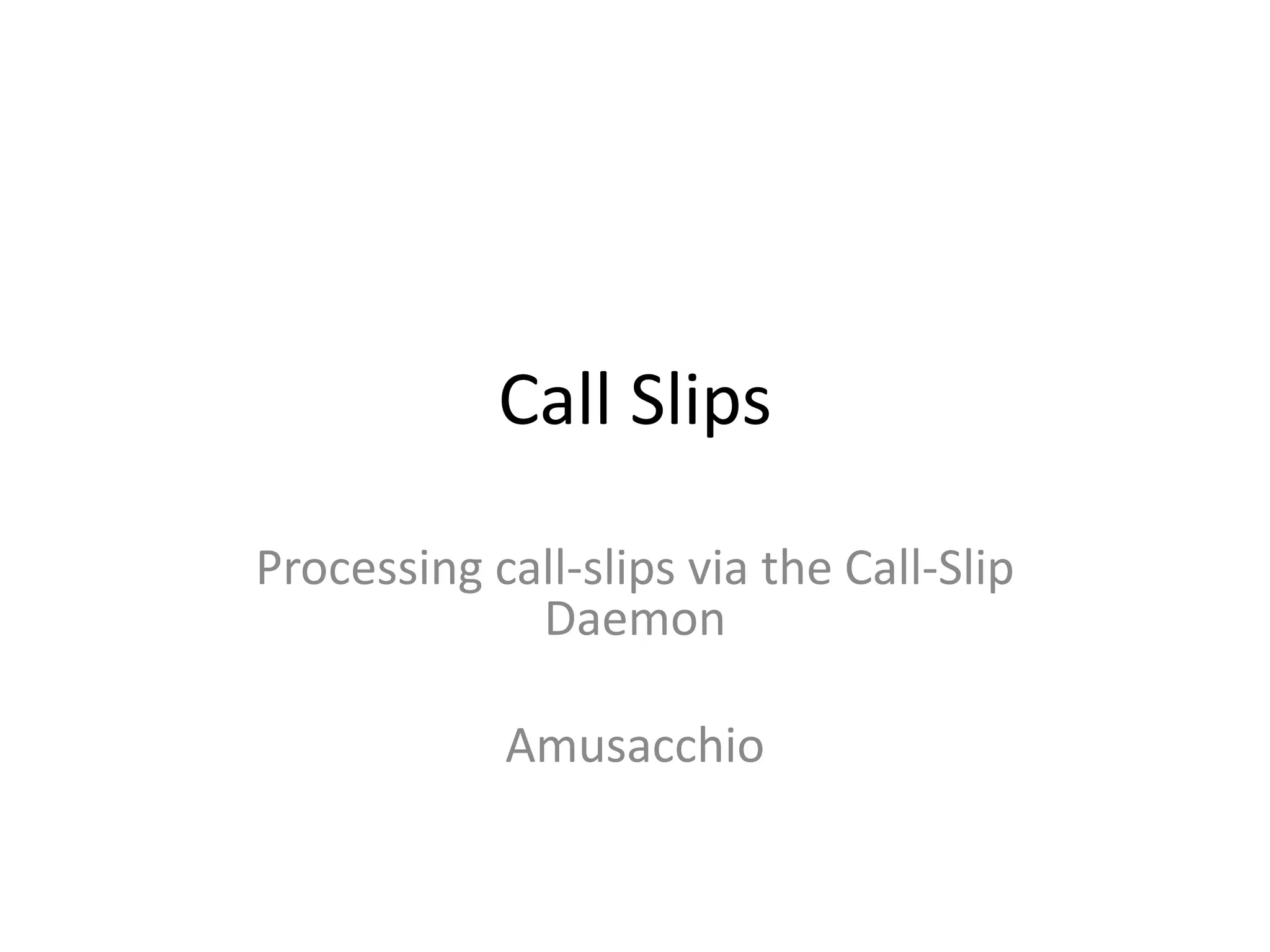 Call slip processing | PPT