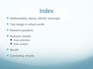 Analyzing MUVE Tasks in Action - XVIIth International CALL Research Conference (URV) | PPT