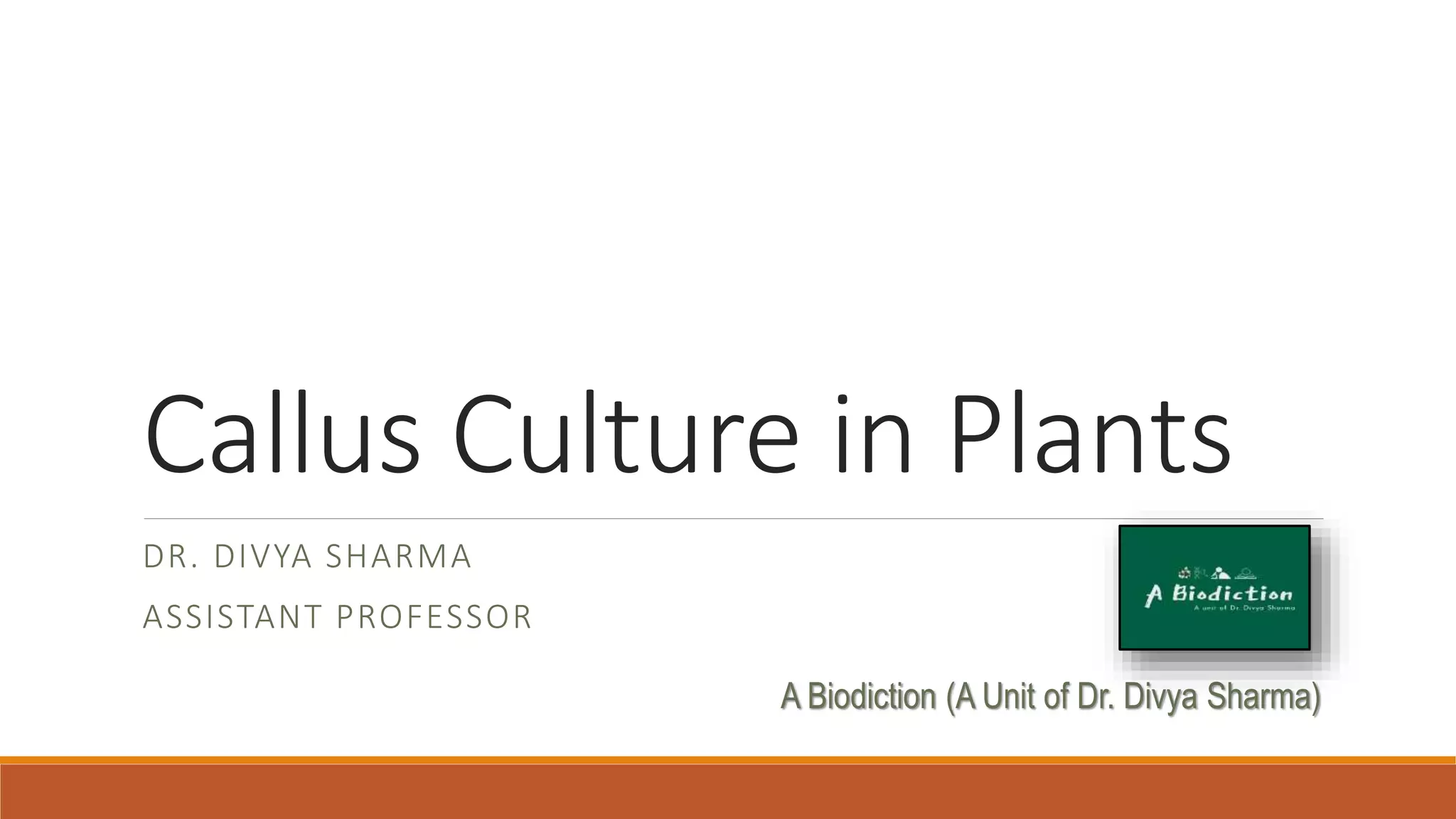 Callus culture - Plant Tissue Culture | PPTX