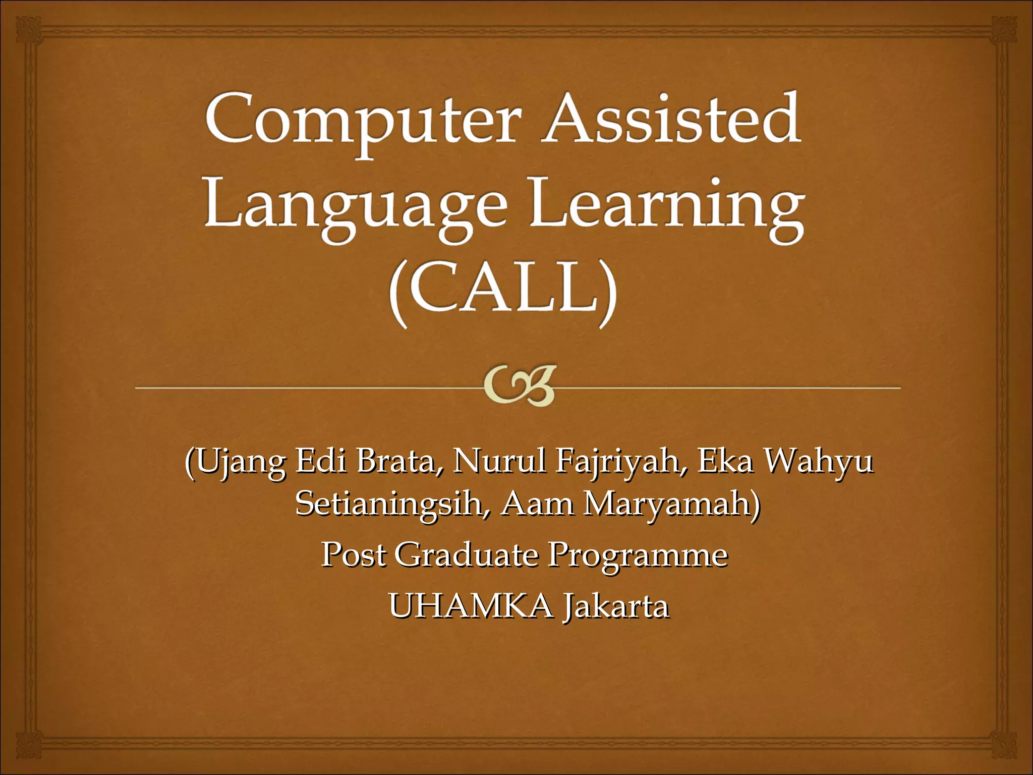 CALL (Computer Assisted Language Learning) | PPT | Education