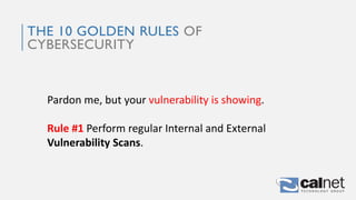 Cal Net Tech Talk Webinar Vulnerability Management 101-10 Essential Rules to Help Prevent ...